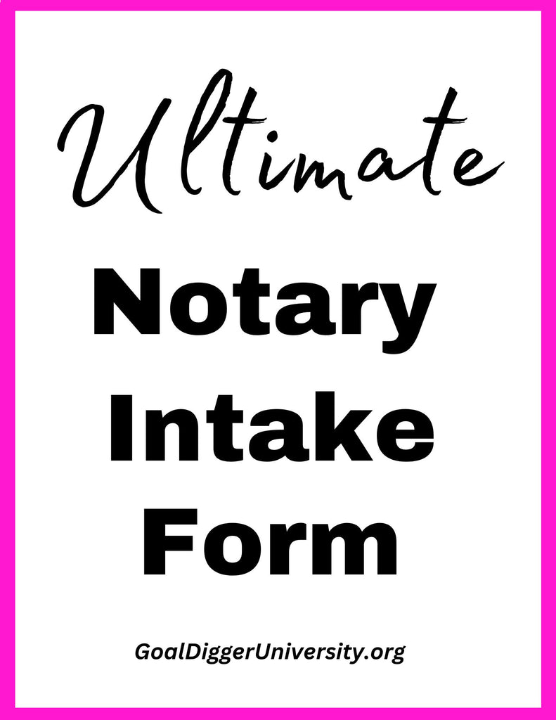 Ultimate Notary Intake Form – Goal Digger By Tina Lee Jones